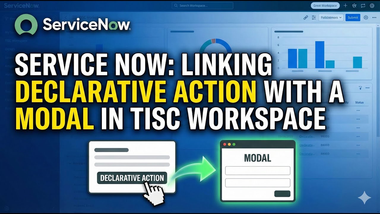 ServiceNow: Linking Declarative action with a Modal in TISC Workspace ...
