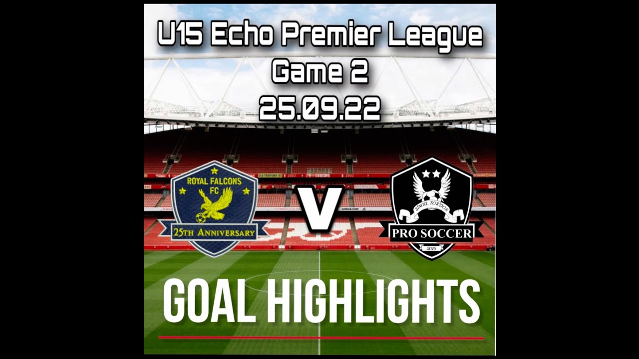 U15 Royal Falcons v Pro Soccer- Echo Premier League Game 2- Goal ...