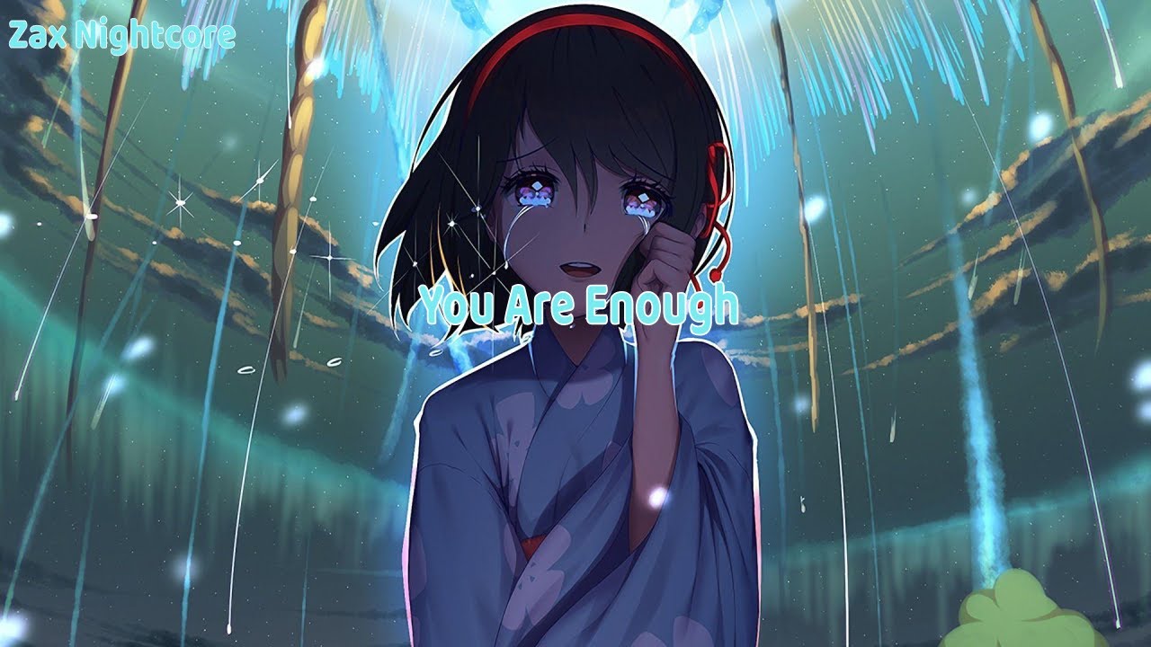 Nightcore - You Are Enough - YouTube