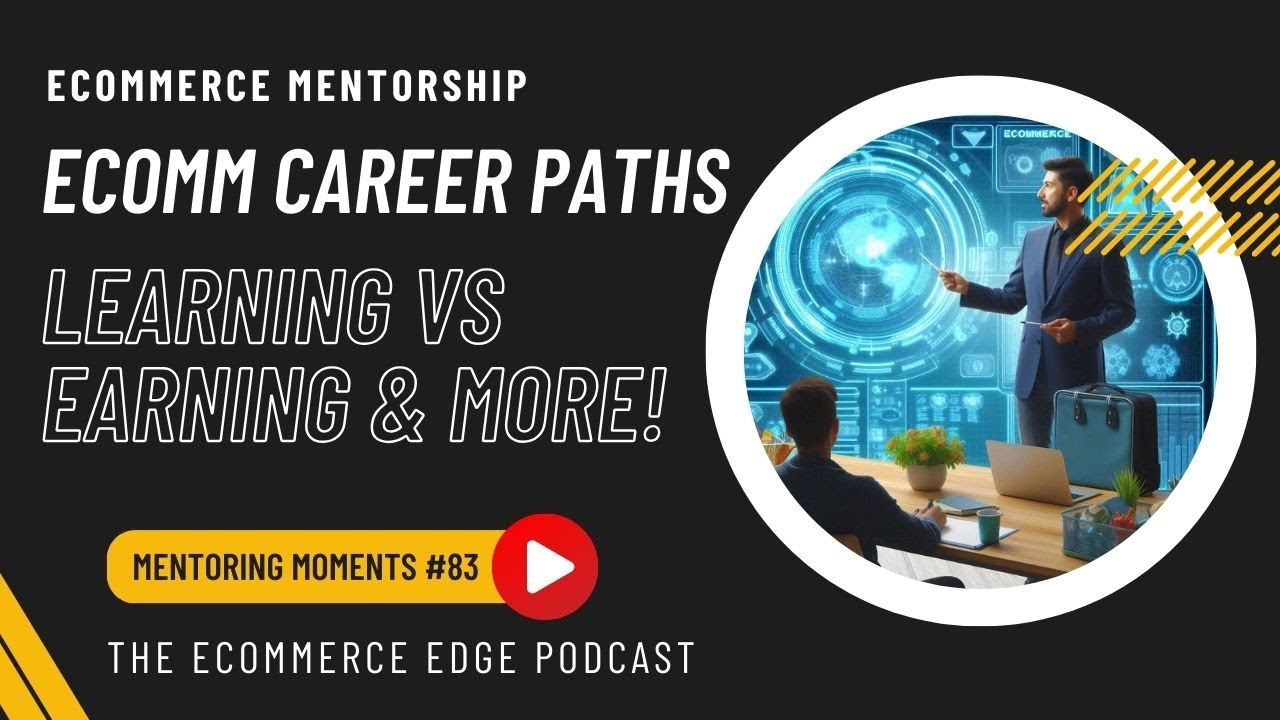 E371:🎓ECOMMERCE CAREER PATHS, LEARNING VS EARNING, WHAT IS EDI AND MORE ...