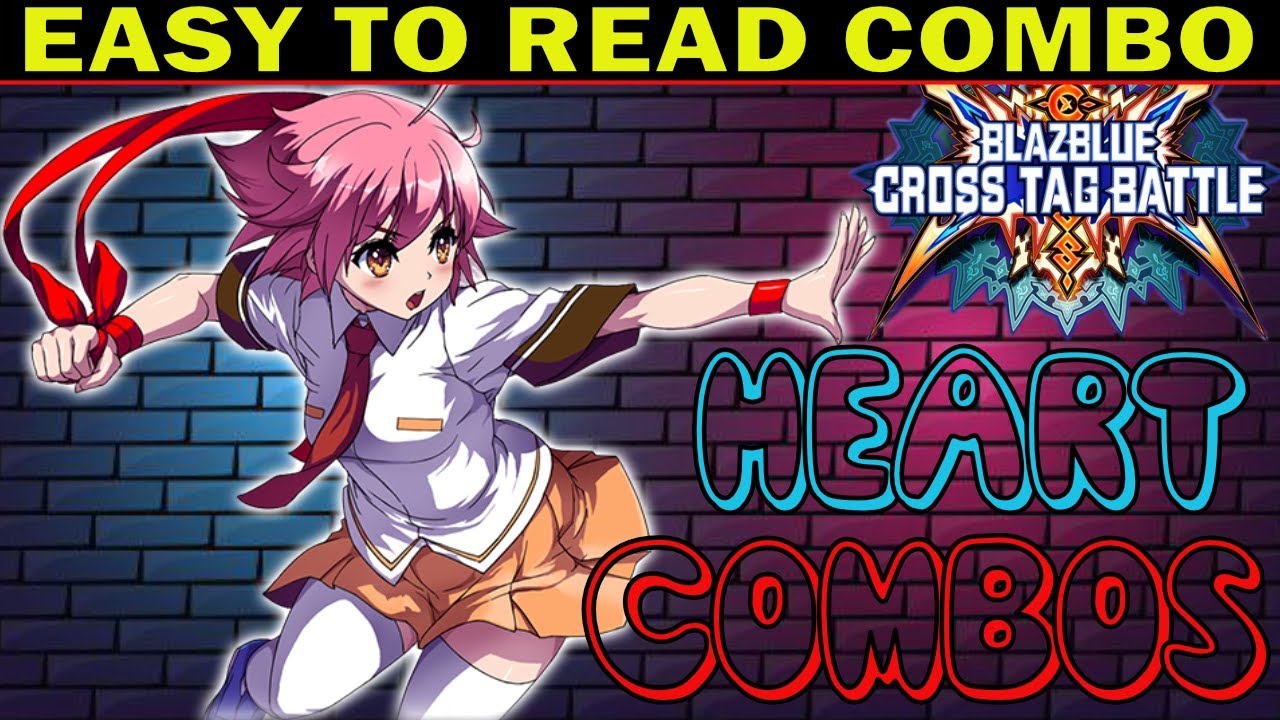 BBTAG Heart Combos - Easy To Read Combo Inputs - Blazblue Cross Tag ...