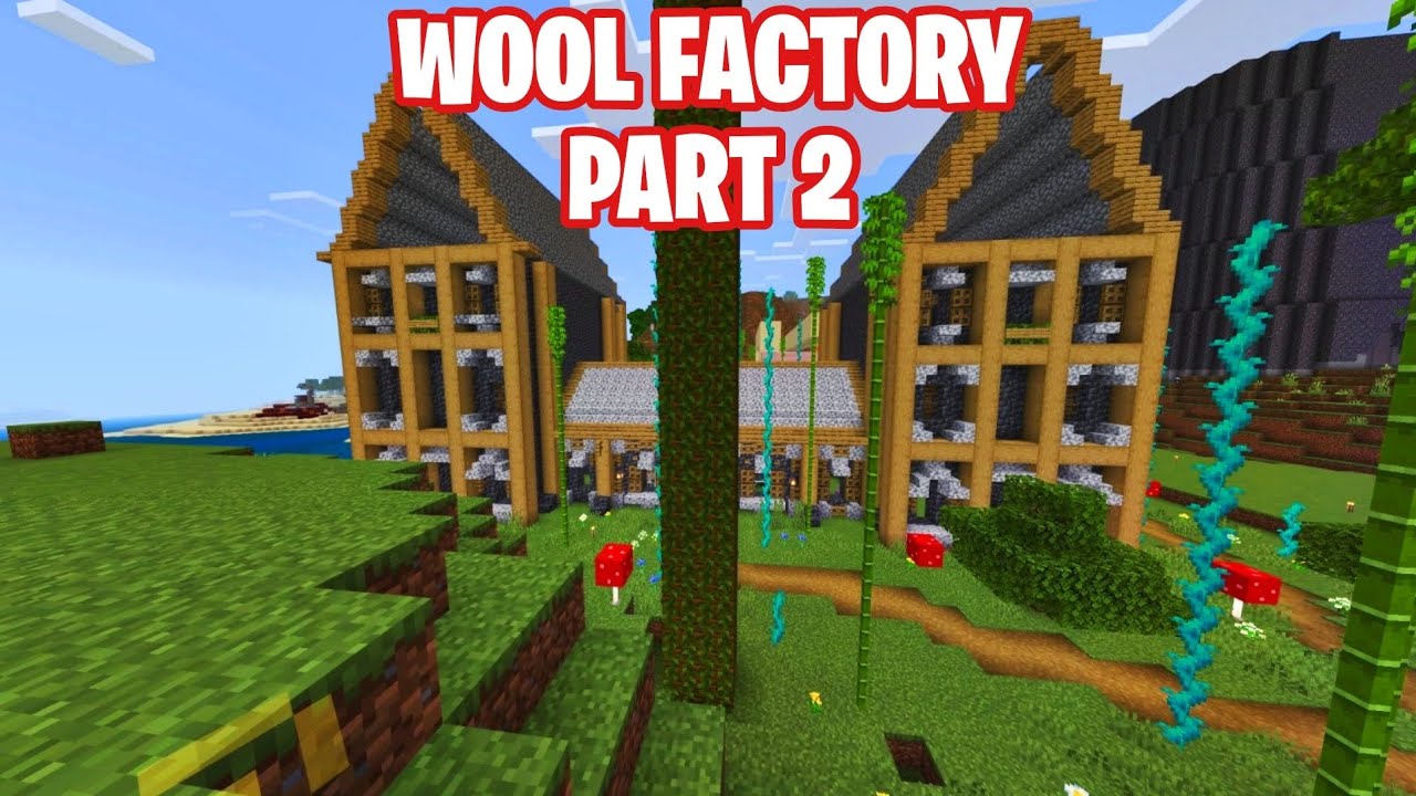 MINECRAFT WOOL FACTORY BUILD PART 2 NO COMMENTARY - YouTube