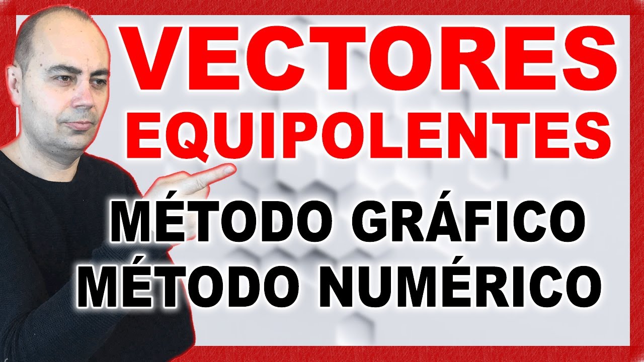 💥VECTORES EQUIPOLENTES [Explicado En 1 MINUTO]💥 GRÁFICA y NUMÉRICAMENTE ...