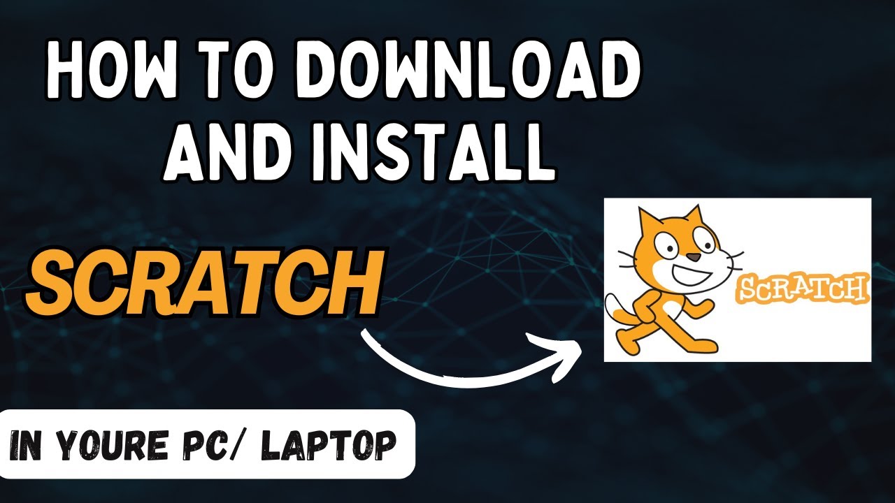 How to Download and Install Scratch 3 in Windows 7/8/10 | Latest ...