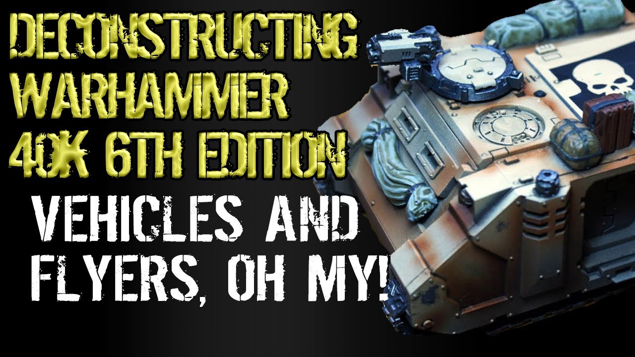 Warhammer 40k 6th Edition - Vehicles and Flyers, Oh My! - YouTube