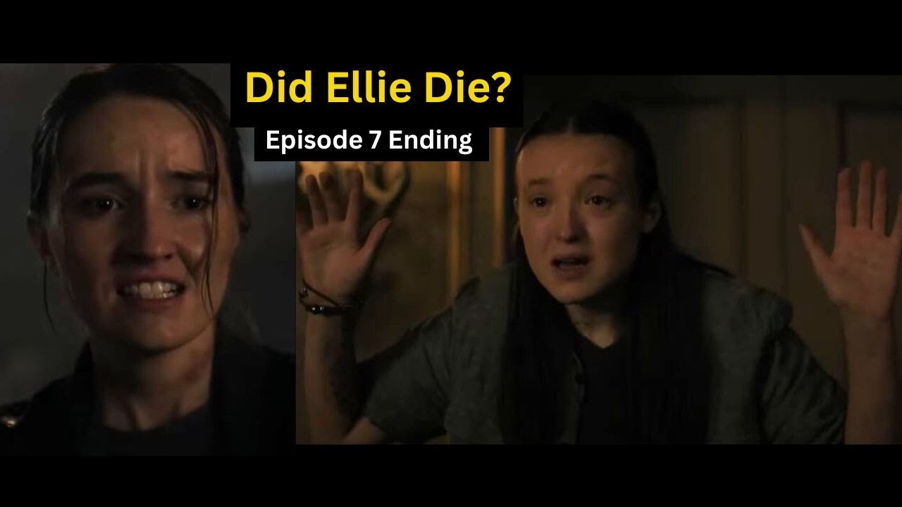 Is Ellie Dead in The Last of Us Season 2 Finale Episode 7? - Ending ...