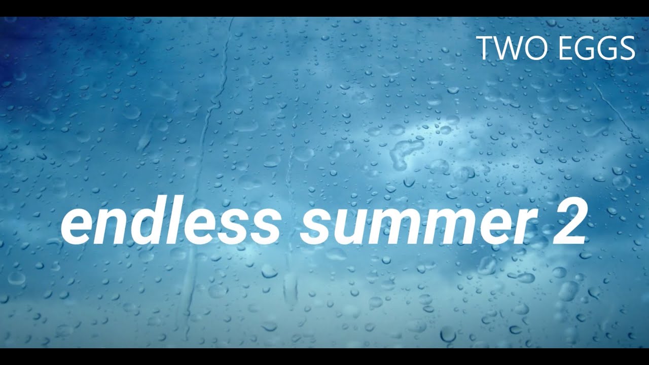 endless summer2 - YouTube