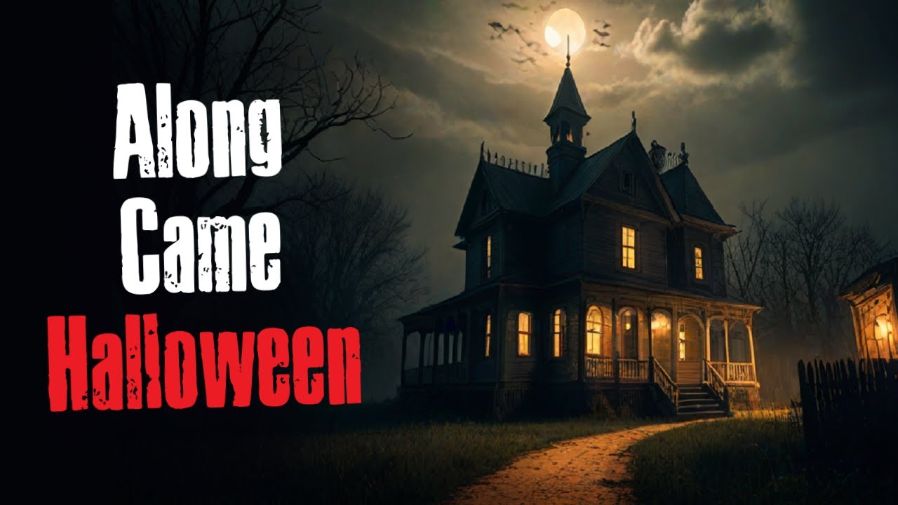 "Along Came Halloween" Creepypasta Scary Story - YouTube