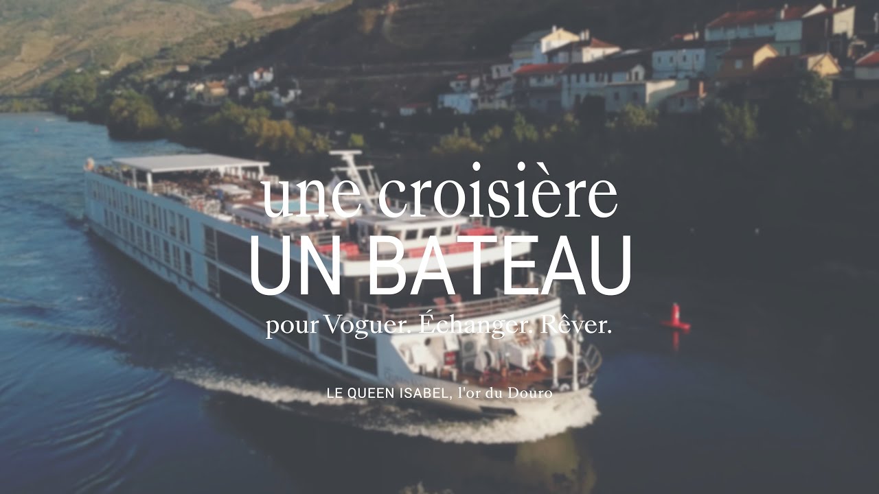 Une croisière, un bateau à bord du Queen Isabel pour "l'Or du Douro ...