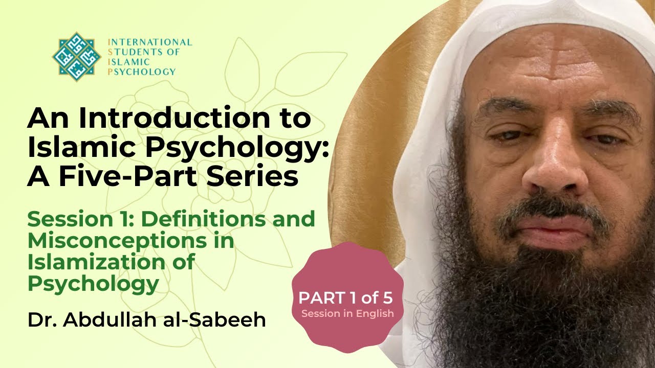 An Introduction to Islamic Psychology - A Five Part Series | Session 1 ...