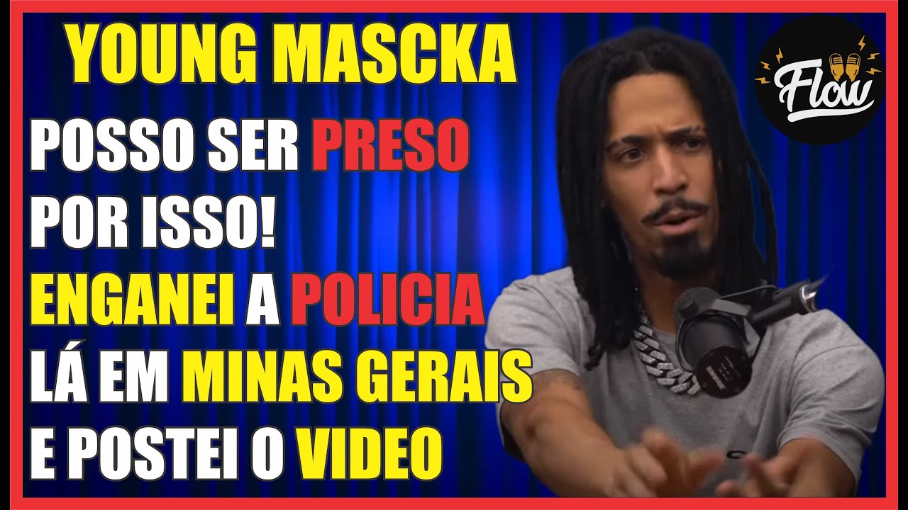 YOUNG MASCKA faz exposed da turma toda e a coisa aperta / Flow Podcast ...