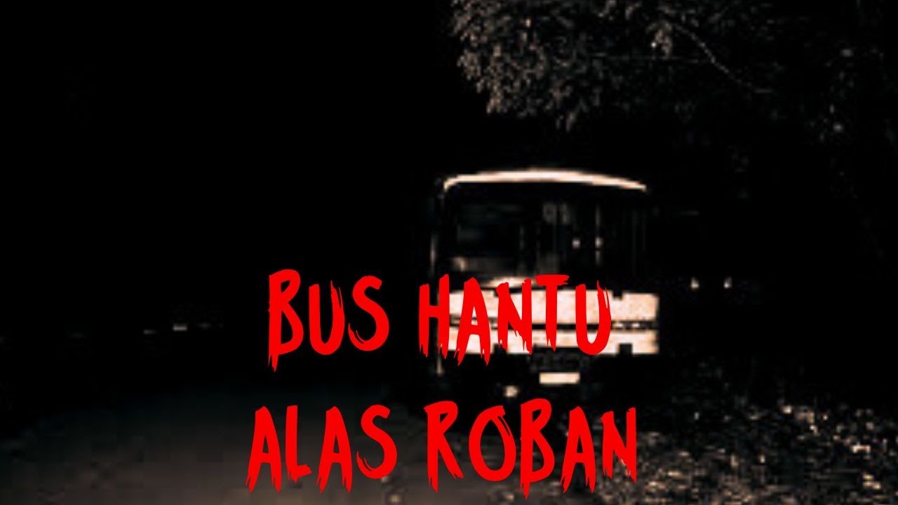 MISTERI BUS HANTU ALAS ROBAN #penampakanseram #horrorstories - YouTube