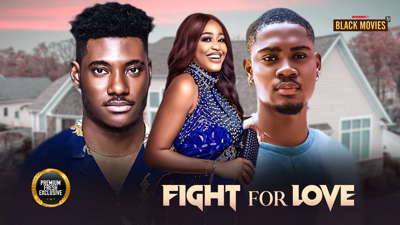 FIGHT FOR LOVE (CHIDI DIKE, CLINTON JOSHUA, UCHE MONTANA ) Latest ...