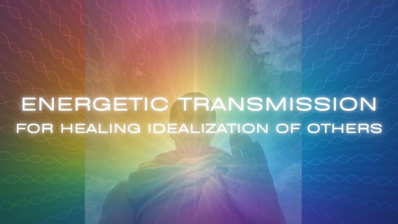 Energetic Transmission for Healing the Idealization of Others - YouTube