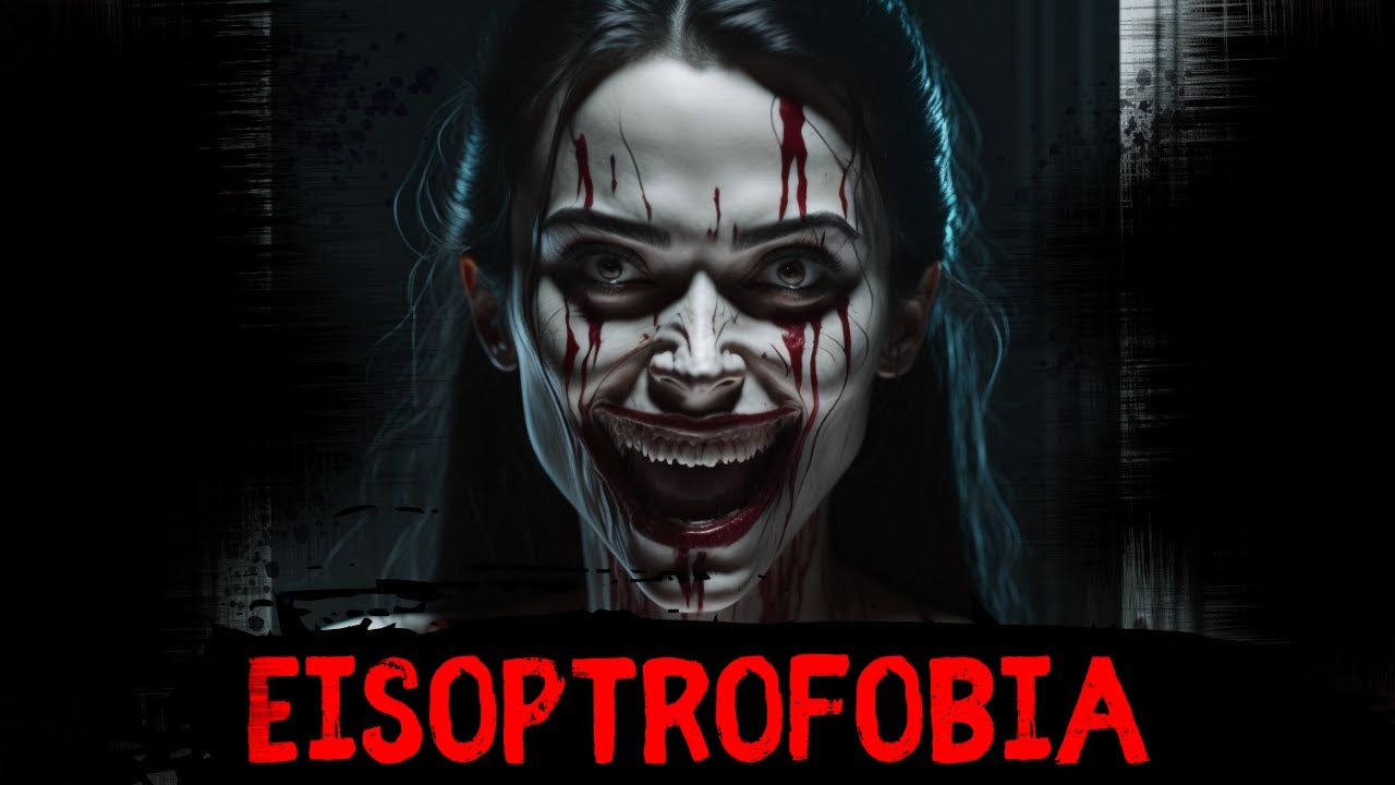 Eisoptrofobia | Creepypasta - YouTube