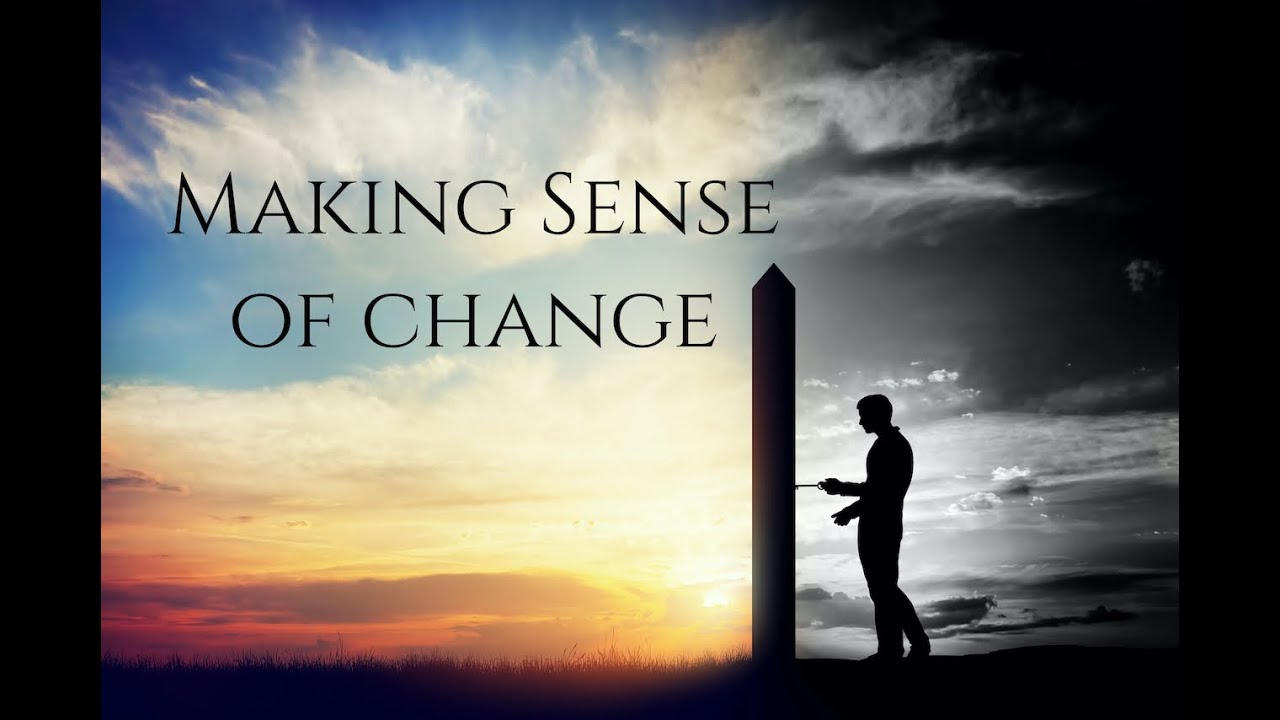 Making Sense of Change - YouTube
