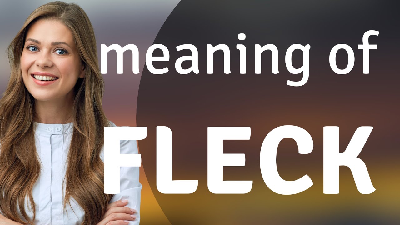 Fleck — meaning of FLECK - YouTube