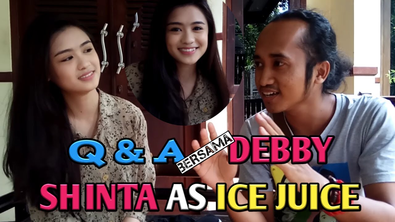 Q & A BERSAMA DEBBY SHINTA PEMERAN ICE JUICE DI SINETRON DUNIA TERBALIK ...