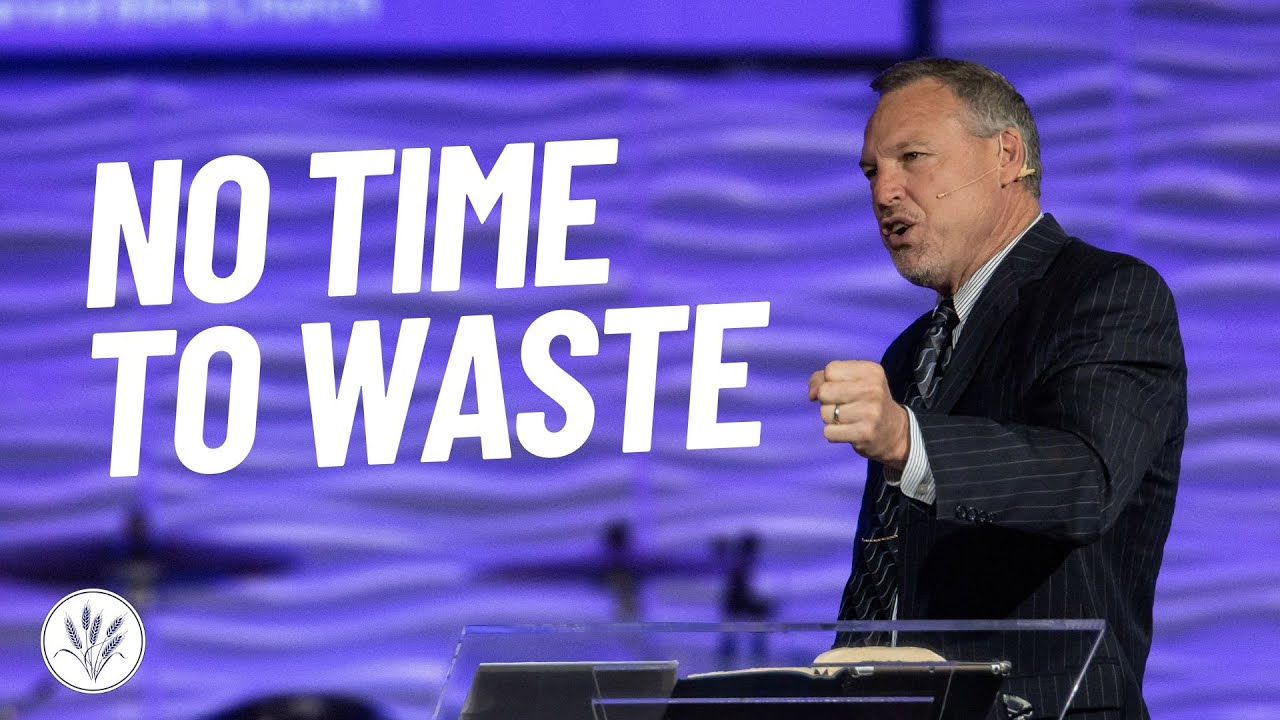 No Time To Waste | Pastor Mark Butler | Harvest Bible Church - YouTube