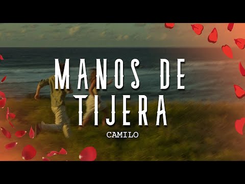 Camilo - Manos de Tijera (Letra/Lyrics)