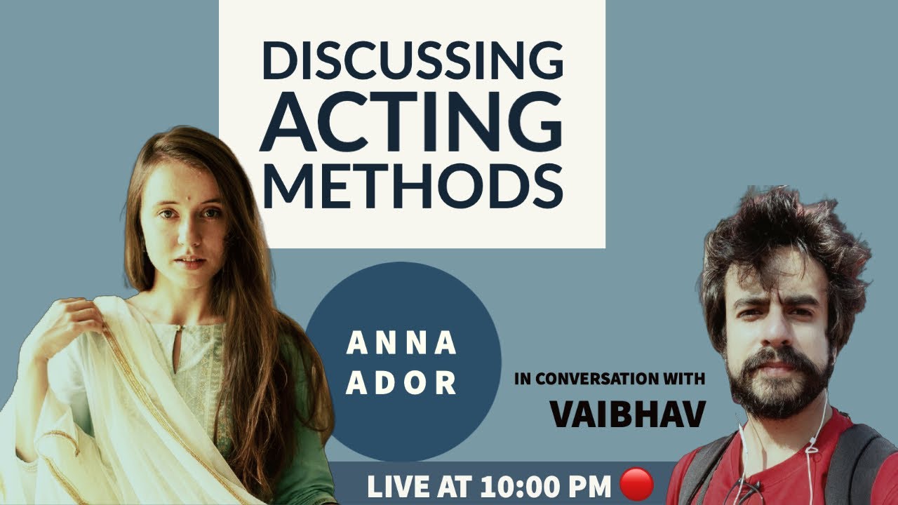 Discussing Acting Methods with Anna Ador and Vaibhav - YouTube