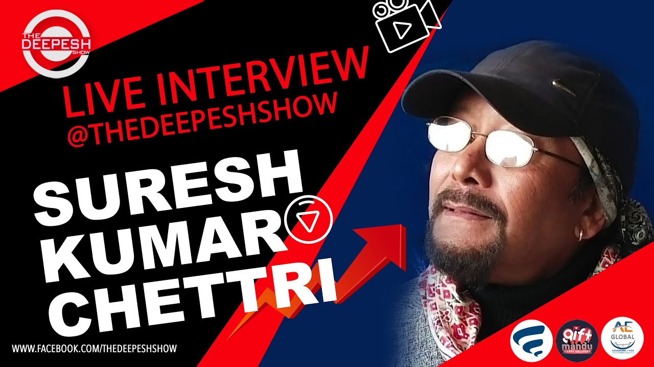 Live Interview with Suresh Kumar Chettri | Nepali Podcast | deepesh ...
