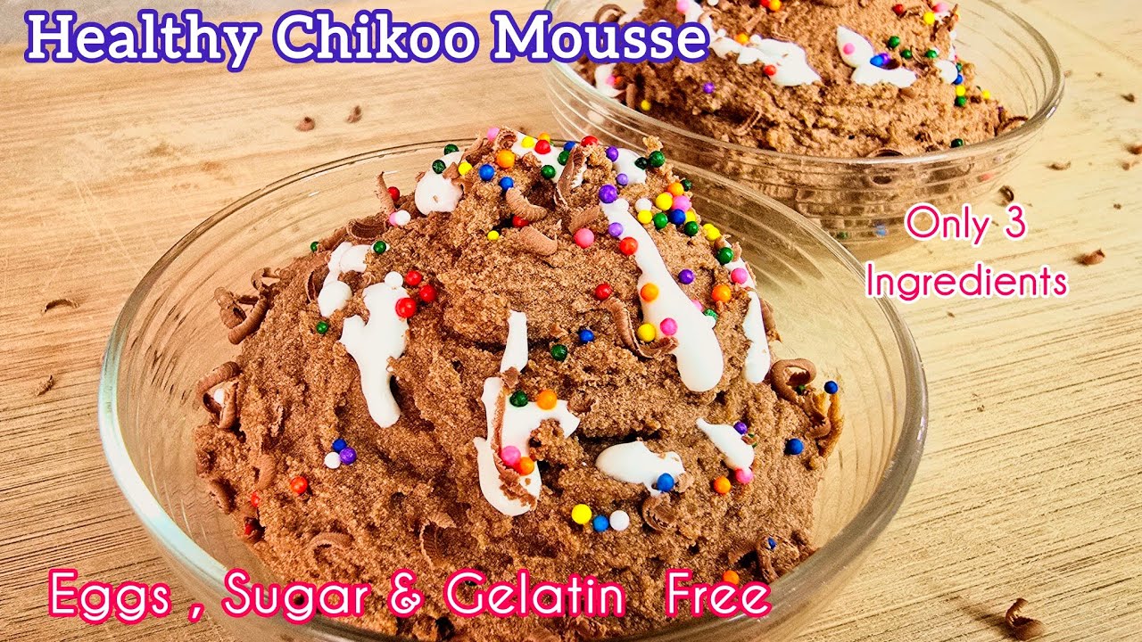 Supper Healthy Chikoo Mousse Recipe | Chikoo Mousse With Chocolate | 3 ...