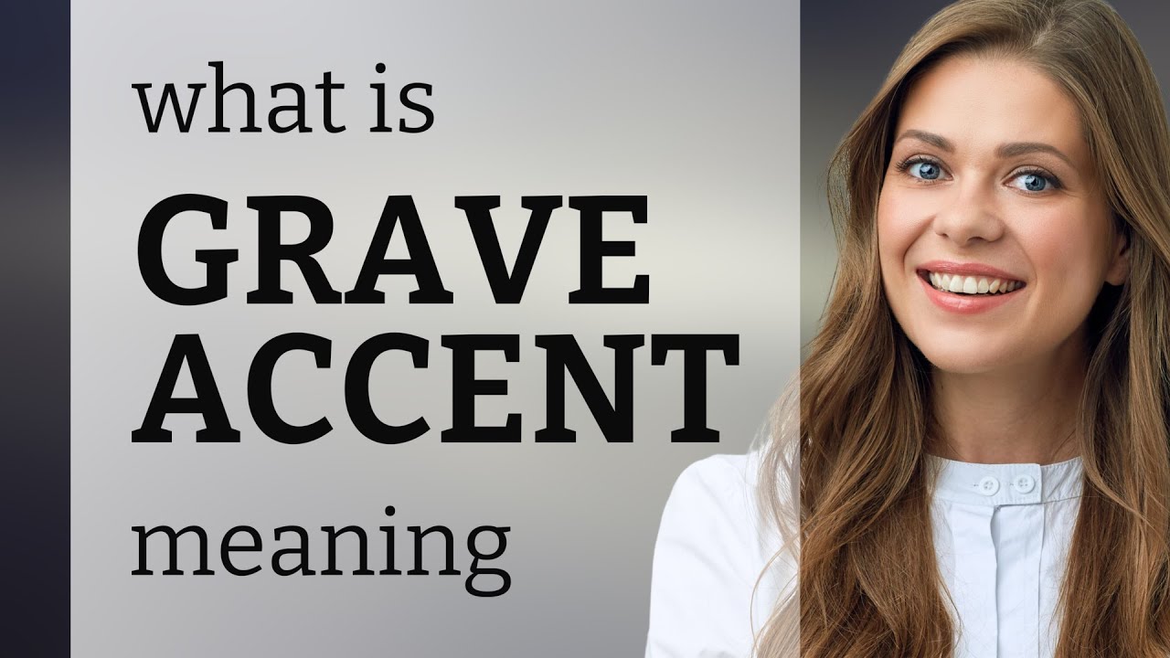 Grave accent | GRAVE ACCENT definition - YouTube