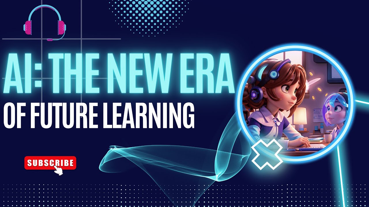 AI: The New Era of Future Learning - YouTube