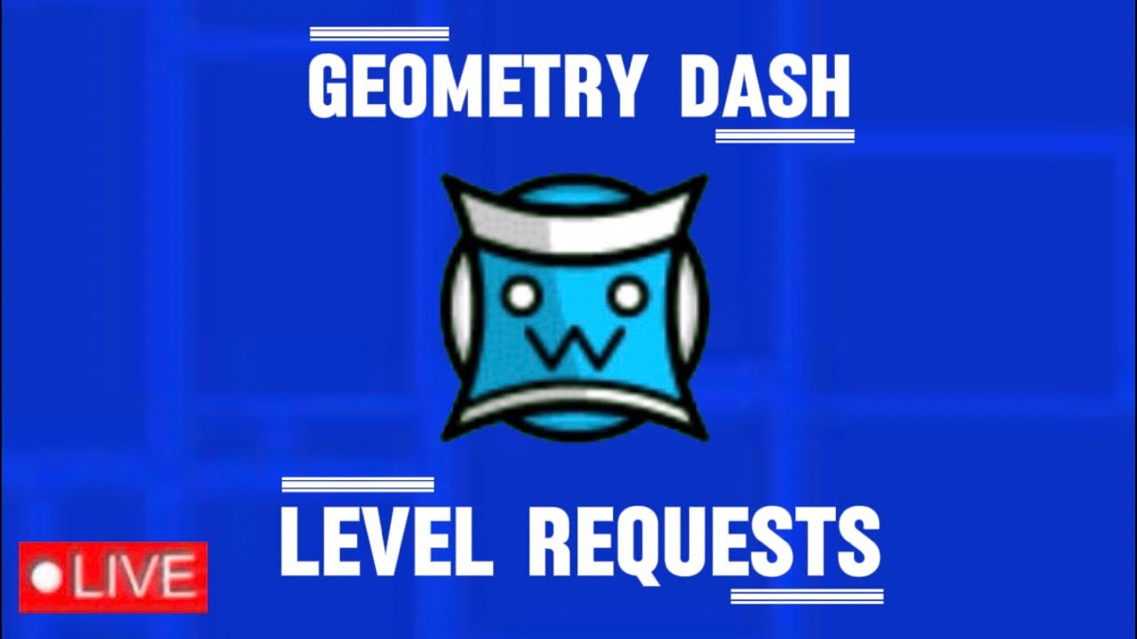 🔴 Geometry Dash Level Requests!!! [JOIN UP!!!] - YouTube