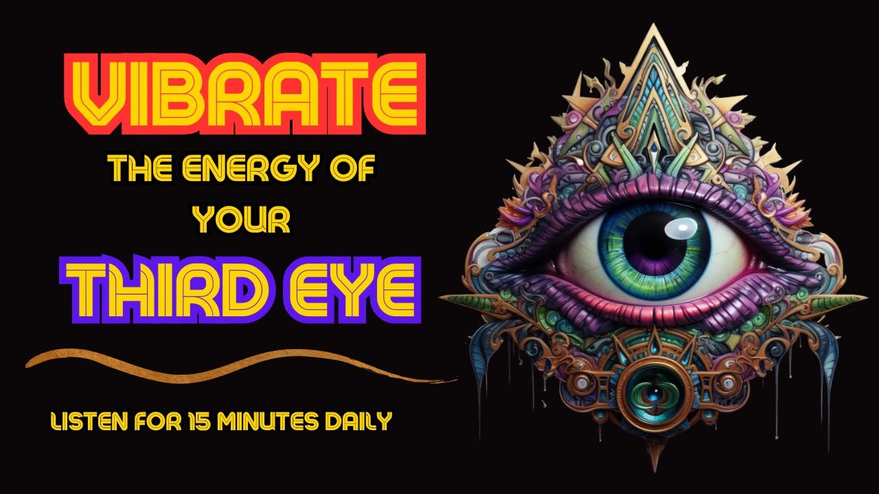 Vibrate the ENERGY of THIRD EYE: Empower Your Vision - YouTube