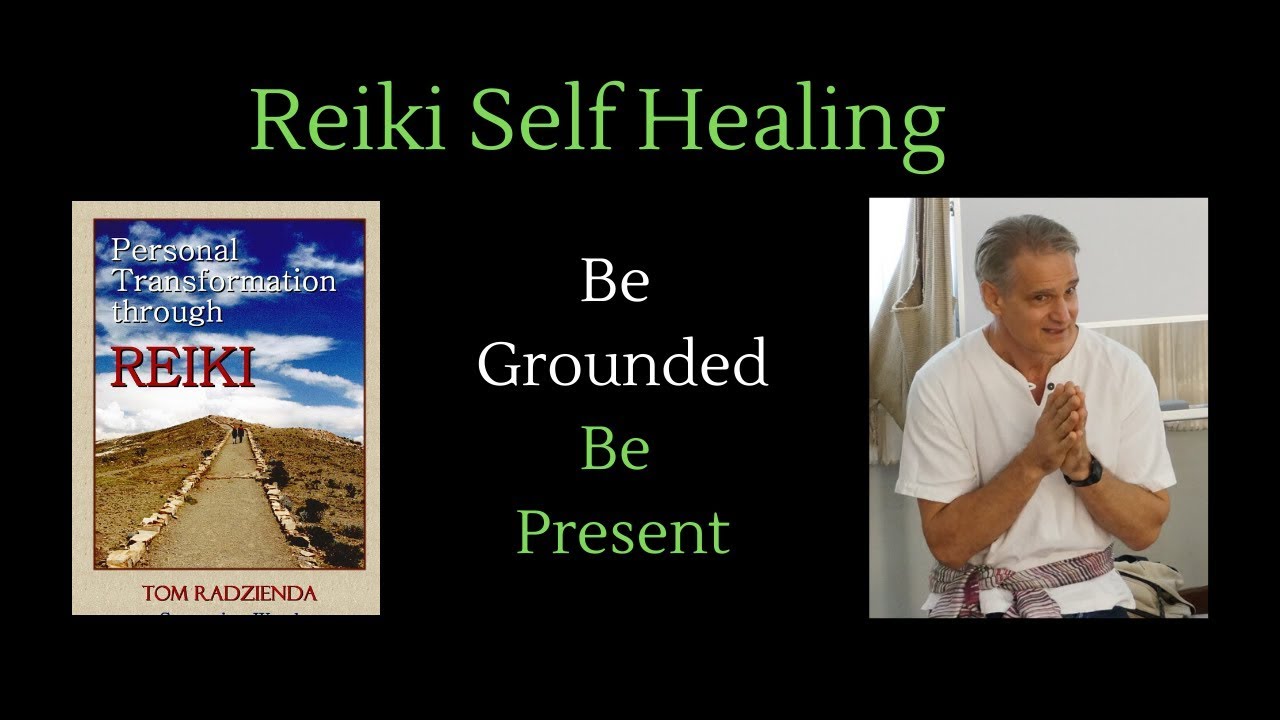 Reiki Self Healing: Be Grounded Be Present - YouTube