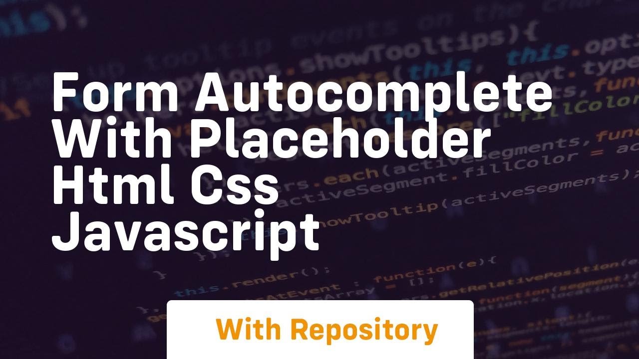 Form autocomplete with placeholder html css javascript - YouTube