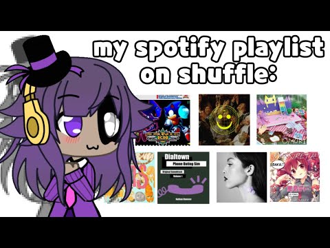 pov: you put your spotify playlist on shuffle (ft. gacha life ouuma ...