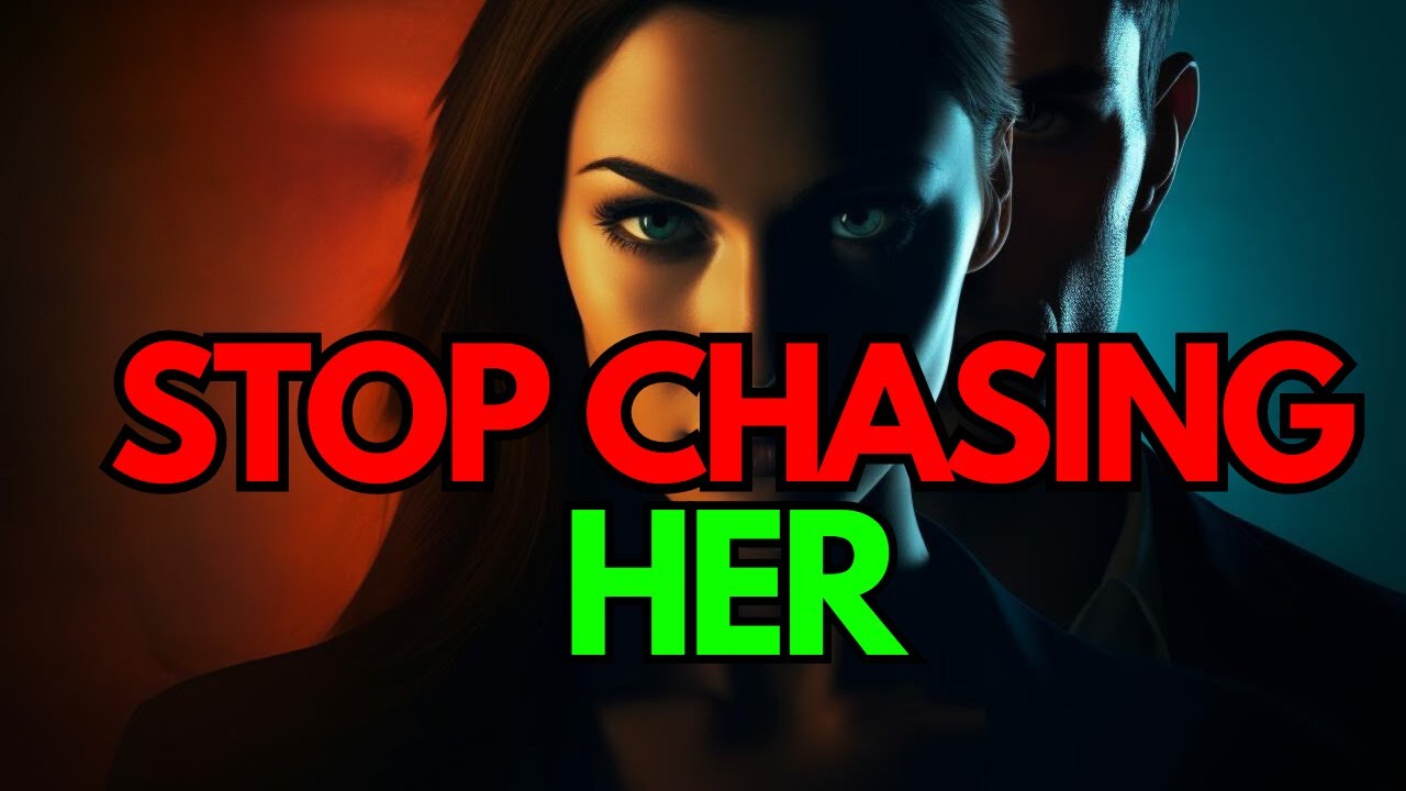 Stop CHASING Girls | This Way You'll Never Win Anyone! - Truth Revealed ...