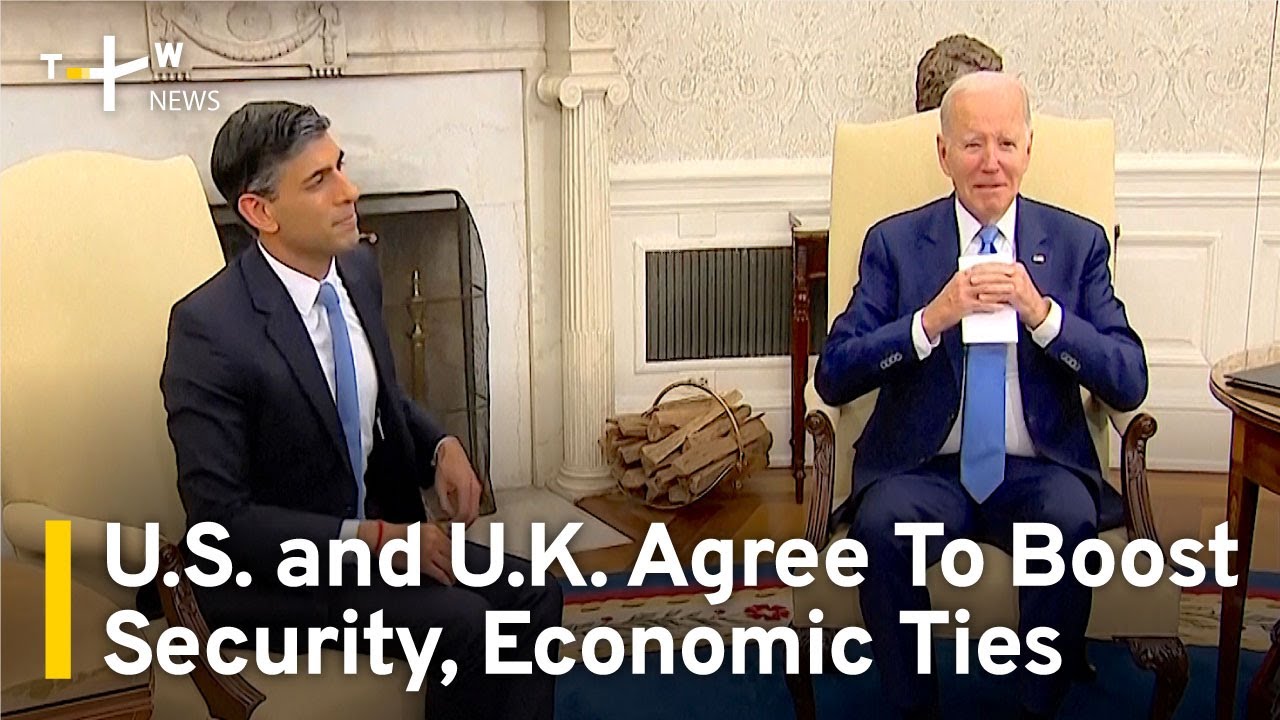 U.S. and U.K. Agree To Boost Security, Economic Ties | TaiwanPlus News ...