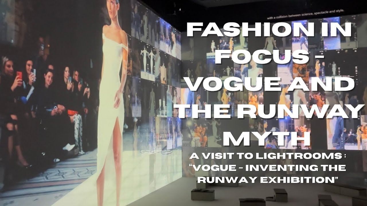 Fashion In Focus - A Visit To Lightrooms : "Vogue - Inventing The ...