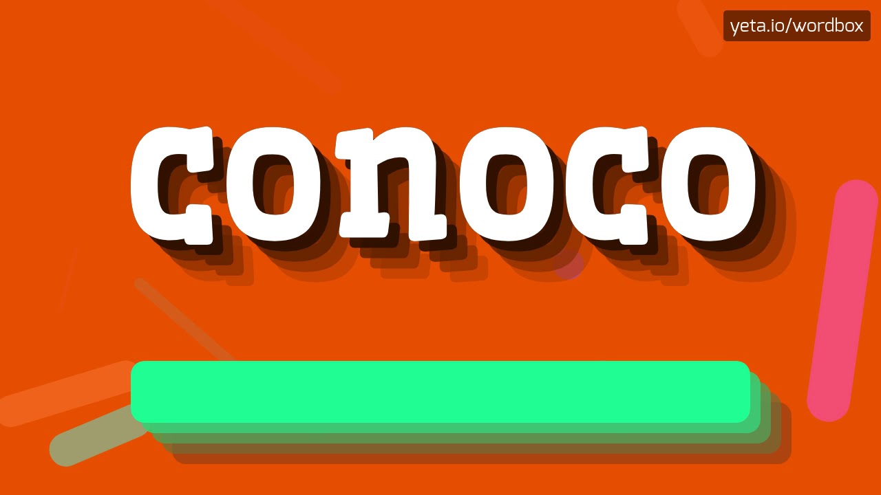 CONOCO - HOW TO SAY CONOCO? #conoco - YouTube