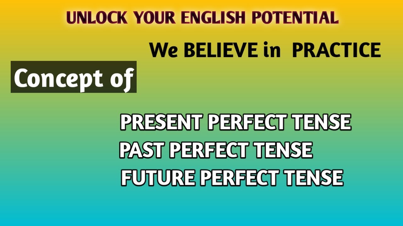 One video for present perfect, past perfect and future perfect tense ...