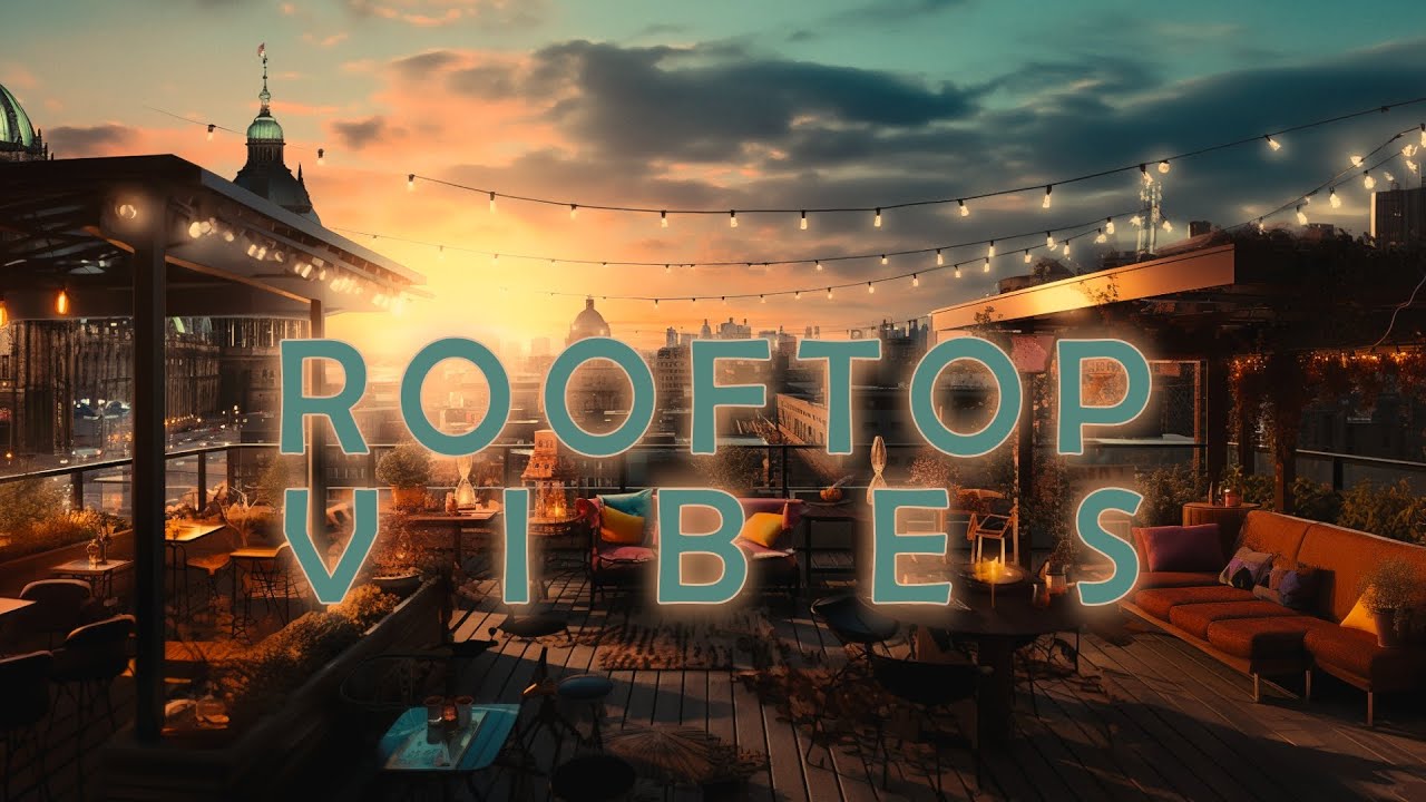 Rooftop Lounge Chill Beats - YouTube