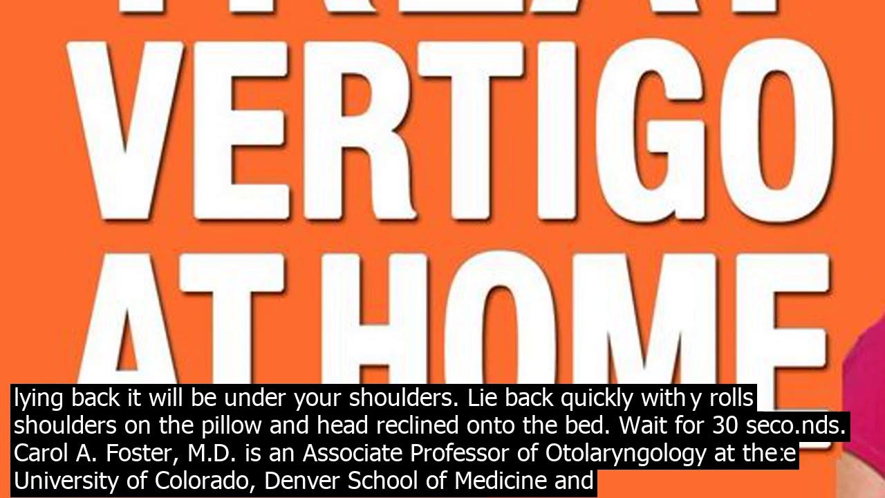 Treat vertigo at hom.e dr carol foster · one morning, in treating ...