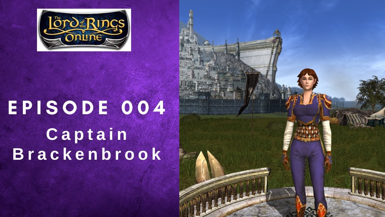 LOTRO | Captain Brackenbrook [EP 004] - YouTube