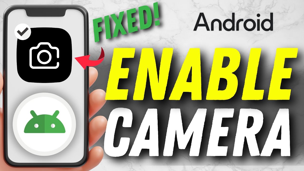 How to Enable Camera on Android – Fix Disabled or Blocked Camera Access ...