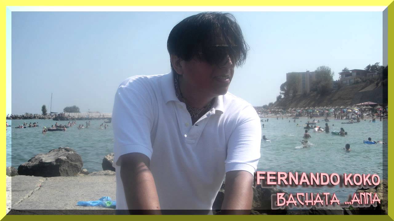 FERNANDO KOKO ,ANNA- BACHATA 2013 - YouTube