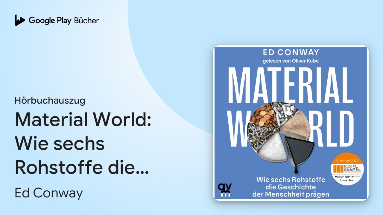 „Material World: Wie sechs Rohstoffe die…“ von Ed Conway ...