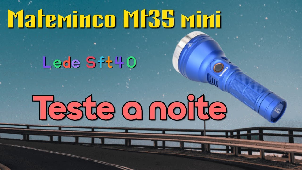 Mateminco mt35 mini lede sft40 (Teste a Noite) - YouTube