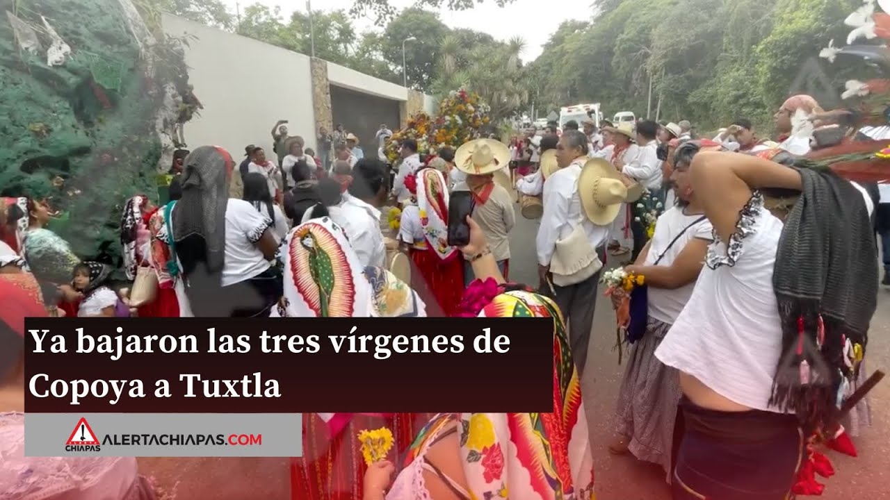 Ya bajaron las tres vírgenes de Copoya a Tuxtla - YouTube