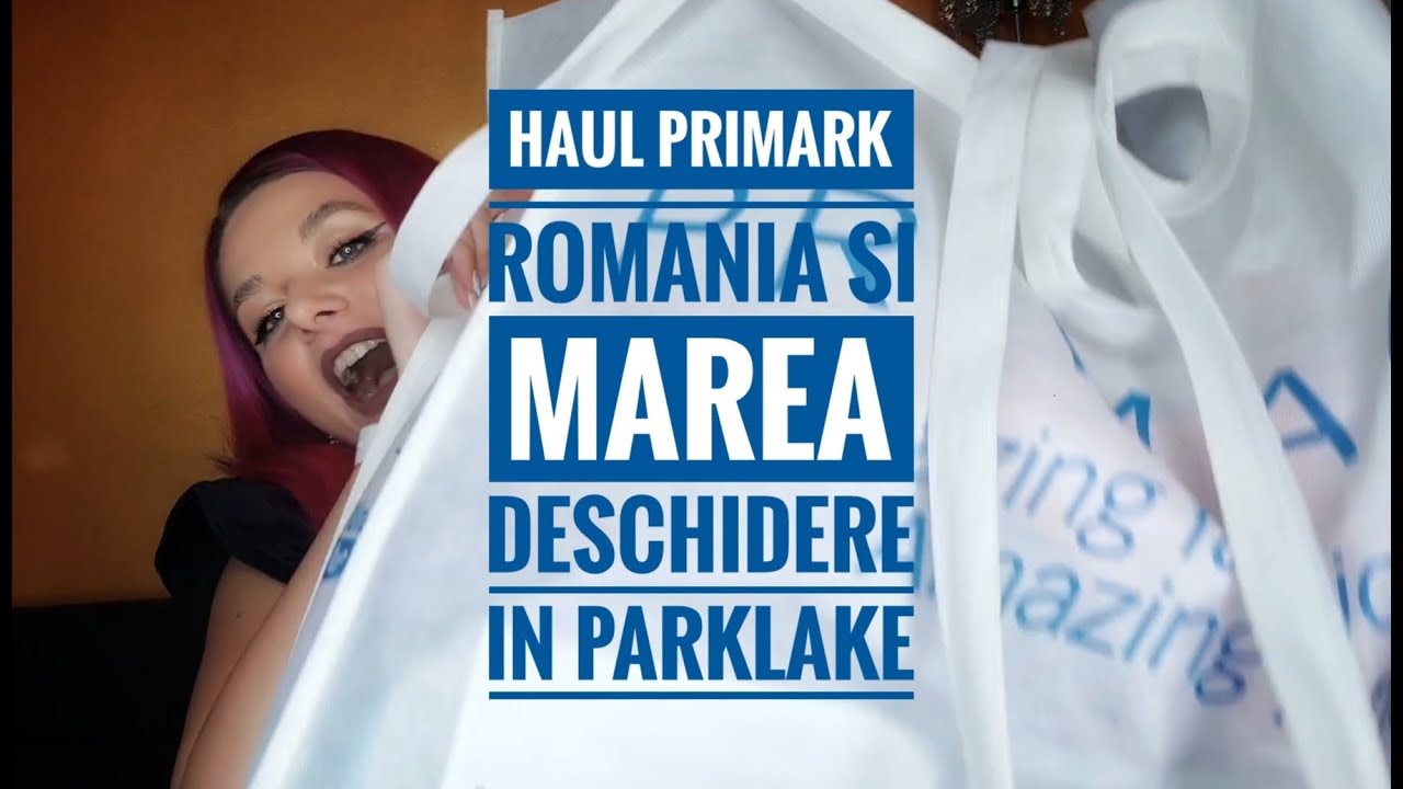 HAUL PRIMARK ROMANIA // S-a deschis magazinul! Cumparaturi haine ...