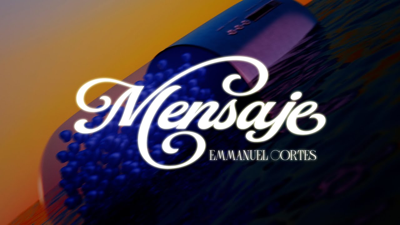 Emmanuel Cortes - Mensaje (Lyric Video) - YouTube