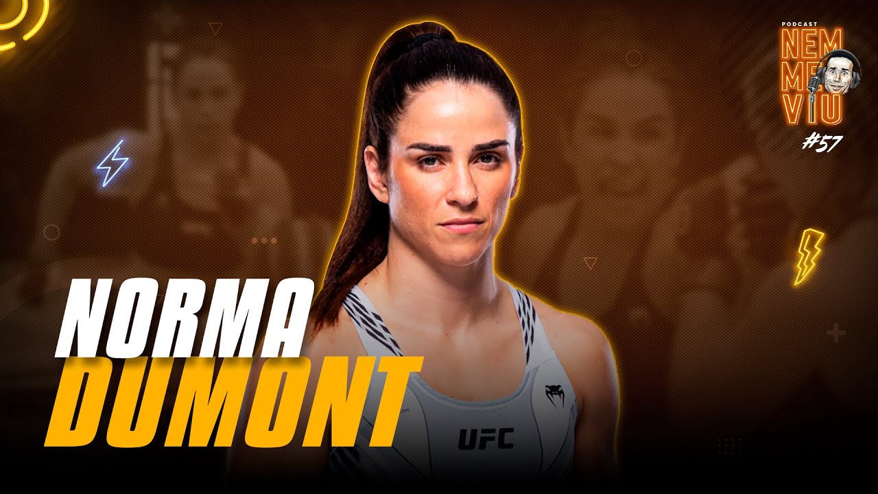 NORMA DUMONT (UFC FIGHTER) - Podcast Nem Me Viu #057 - YouTube